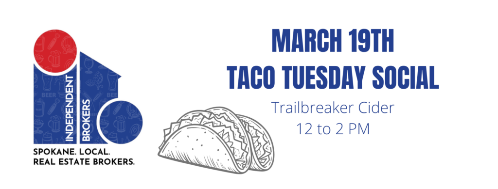 MARCH 18TH SOCIAL | TACO TUESDAY – Independent Brokers of Spokane